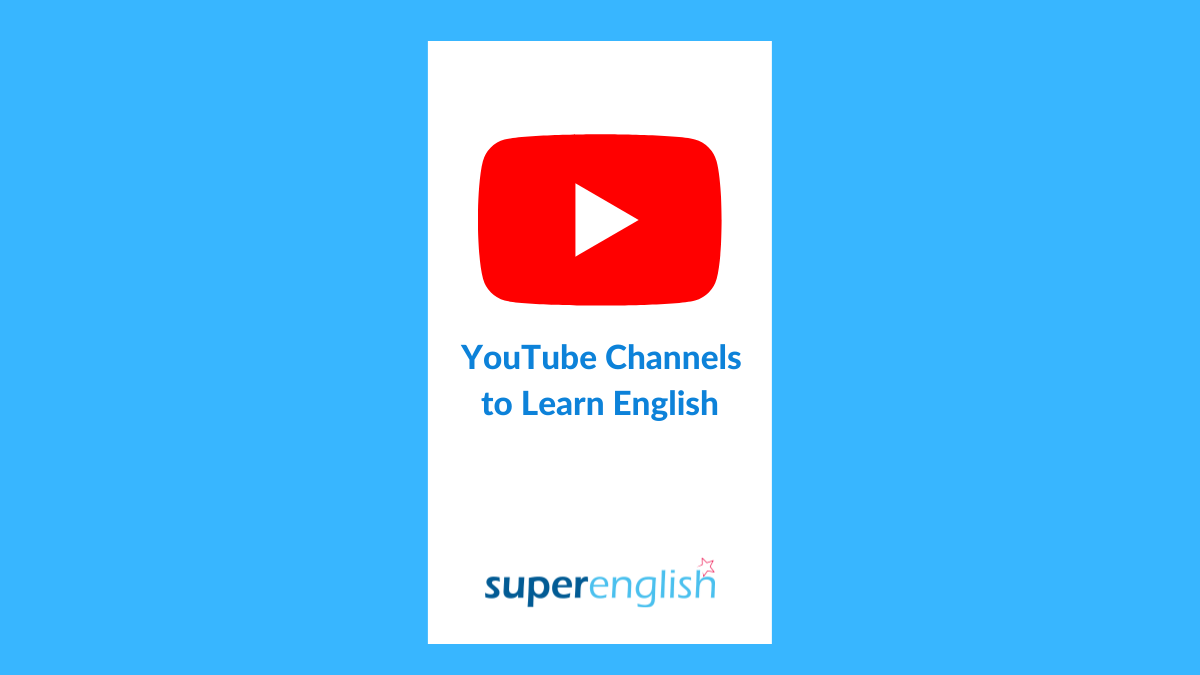 48 YouTube Channels for English learners - SuperEnglish