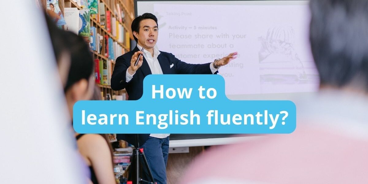 How to learn English fluently? - SuperEnglish