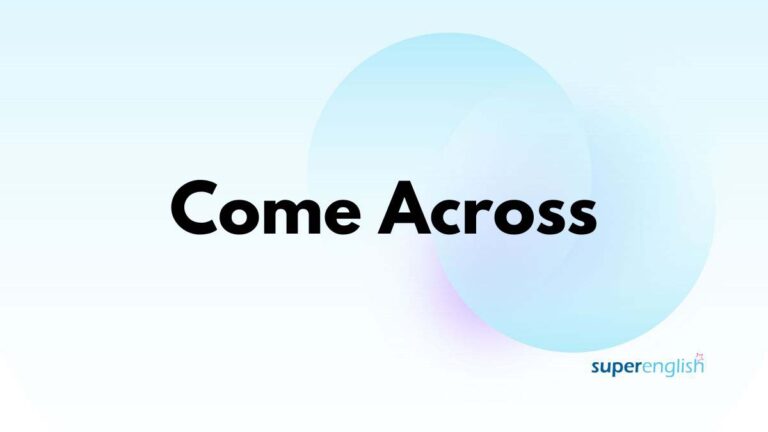 All About "Come Across" - SuperEnglish